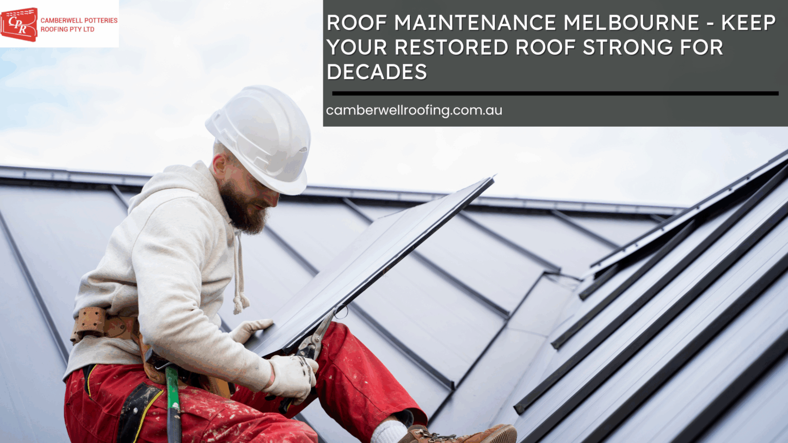 Roof Maintenance Melbourne - Keep Your Restored Roof Strong